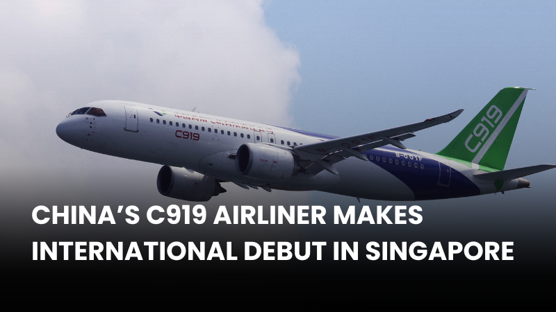 C919 Airliner in Singapore: China's Aviation Debut